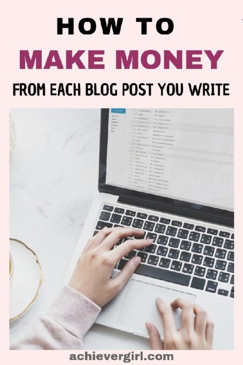 Earn $1 A Day From Every Blog Post You Write | Achiever Girl
