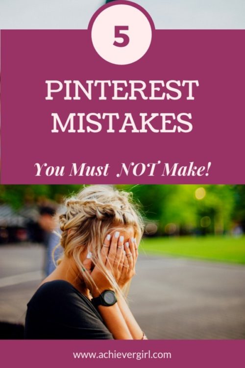 5 Pinterest Mistakes You Must Not Make – If You Want To Succeed With ...